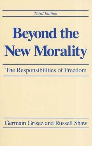 Beyond the New Morality: The Responsibilities of Freedom, Third Edition ...