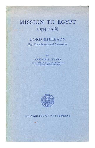 Evans, Trefor Ellis Mission To Egypt (1934-1946): Lord Killearn, High ...