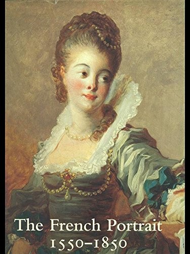 THE FRENCH PORTRAIT: 1550-1850 By Alan Wintermute - Hardcover **Mint ...