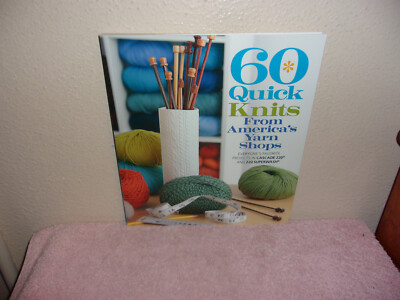60 Quick Knits from America s Yarn Shops Everyone s Favorite Pro ...