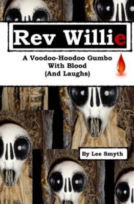Rev Willie: A Voodoo-Hoodoo Gumbo, With Blood (And Laughs ...
