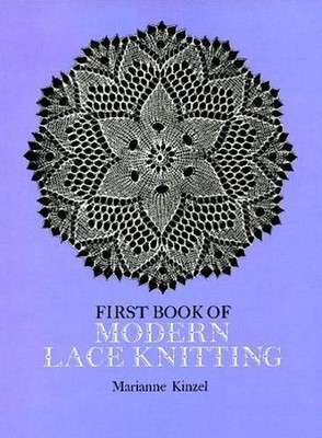 The First Book of Modern Lace Knitting by Marianne Kinzel (English ...