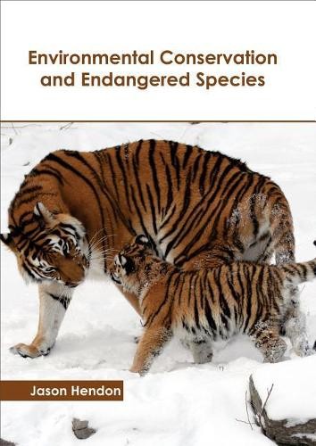 Environmental Conservation and Endangered Species (Hardback ...