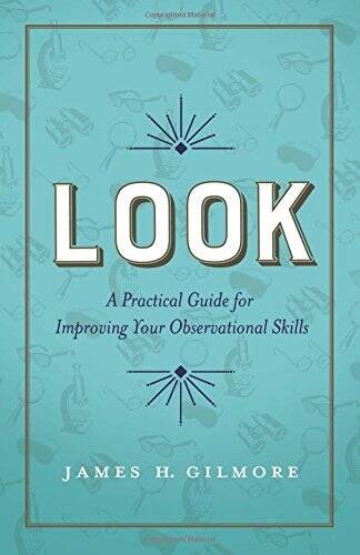 Look: A Practical Guide for Improving Your Observational Skills - VERY ...