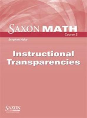 Saxon Math Course 2: Instructional Transparencies Loose SAXON ...