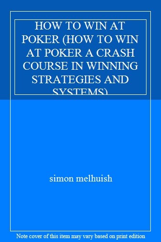 HOW TO WIN AT POKER (HOW TO WIN AT POKER A CRASH COURSE IN WINNI | eBay