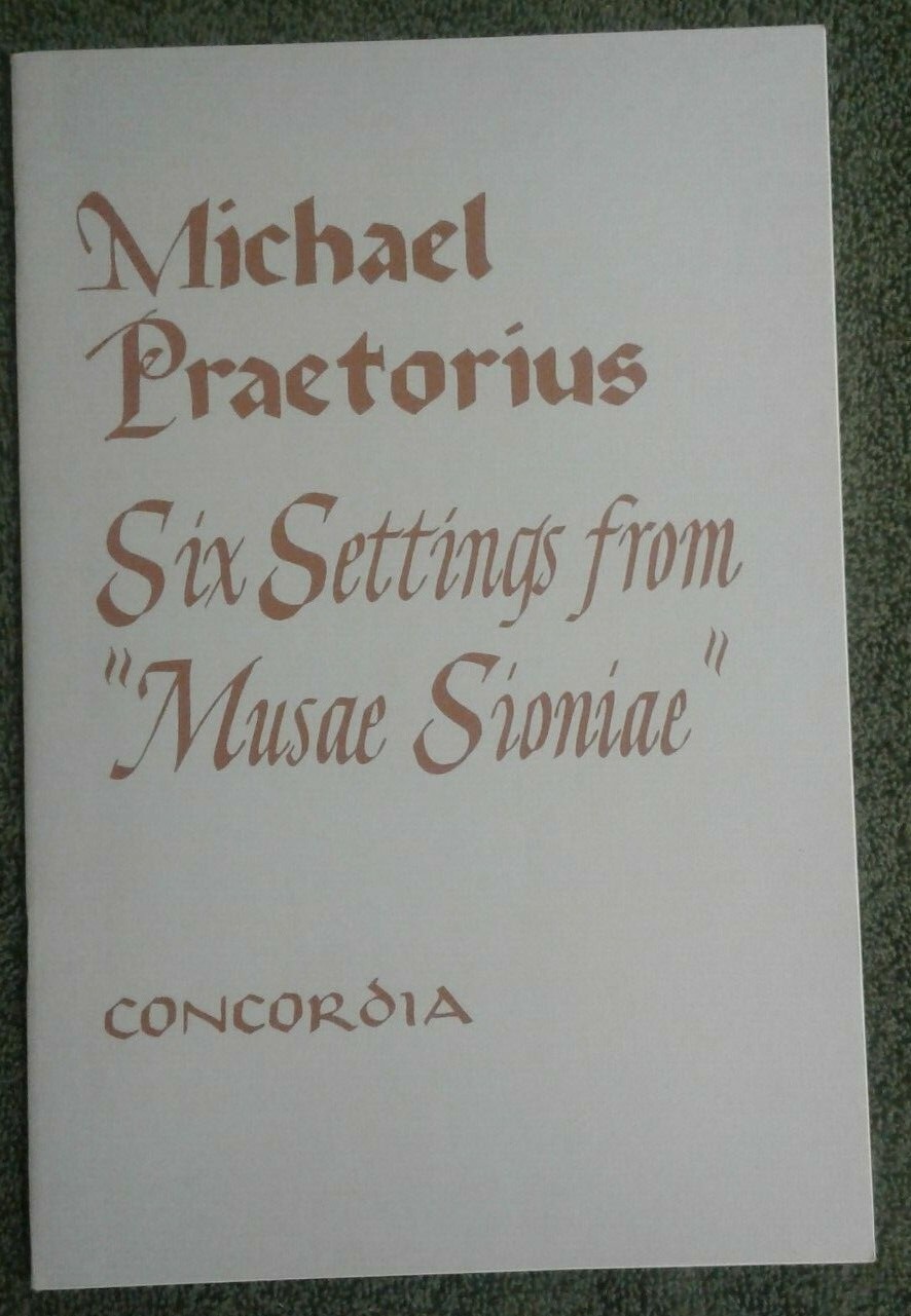 Michael Praetorius Six Settings From Musae Sioniae For 3 Mixed Voices ...