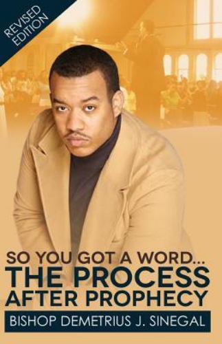 Process after Prophecy : So You Got a Word... by Demetrius Sinegal ...