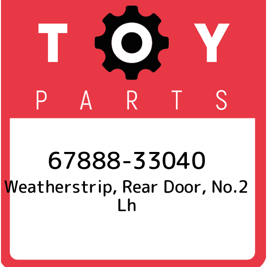 67888-33040 Toyota Weatherstrip, rear door, no.2 lh 6788833040, New ...
