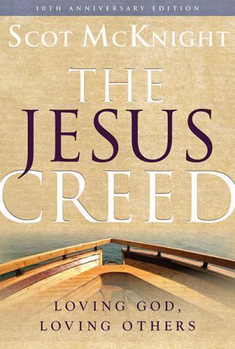 The Jesus Creed: Loving God, Loving Others - 15th Anniversary Edition ...