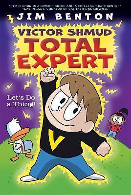 Let's Do a Thing! (Victor Shmud, Total Expert #1) by Jim Benton (2017 ...