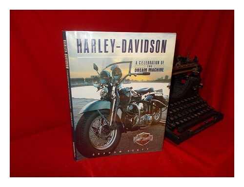 SCOTT, GRAHAM (1957-) Harley-Davidson : a Celebration of the Dream ...
