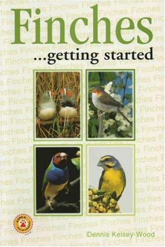 Finches... Getting Started, Kelsey-Wood, Dennis 866224742 | eBay
