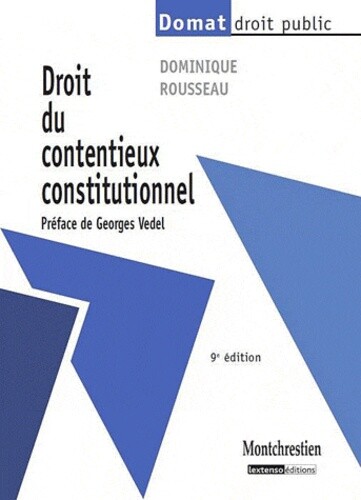 Droit du contentieux constitutionnel, Dominique Rousseau et Georges ...