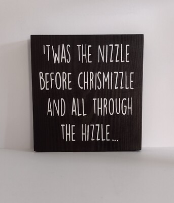 Twas The Nizzle Before Chrismizzle Funny Christmas Decor Snopp | eBay