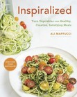 Inspiralized : Turn Vegetables into Healthy, Creative, Satisfying Meals ...