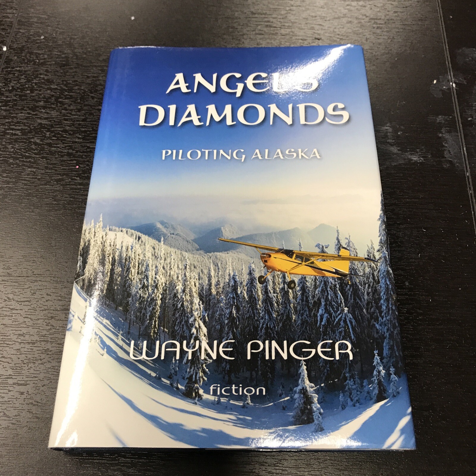 Angel's Diamonds : Piloting Alaska by Wayne Pinger (2018, Hardcover ...