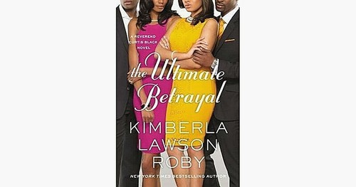 The Ultimate Betrayal Kimberla Lawson Roby Reverend Curtis Black NEW ...