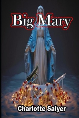 Big Mary by Charlotte Elizabeth Salyer Nv Paperback Book | eBay UK