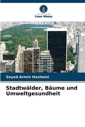 Stadtwlder, Bume und Umweltgesundheit by Seyed Armin Hashemi (German ...