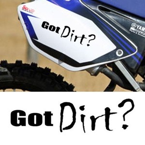 GOT DIRT? DECAL VINYL STICKER BIKE MOTOCROSS MUD TRUCK 2 STROKE HONDA ...