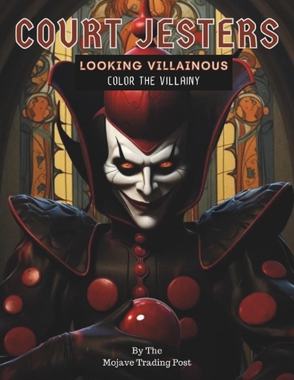 Court Jesters Looking Villainous: A Coloring Book For Those Who Love ...