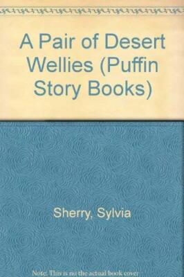 A Pair of Desert Wellies (Puffin Story Books) By Sylvia Sherry | eBay