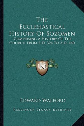 Ecclesiastical History of Sozomen : Comprising A History of the Church ...