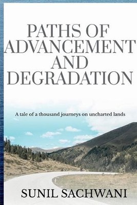 Paths Of Advancement And Degradation by Sunil Sachwani (English ...