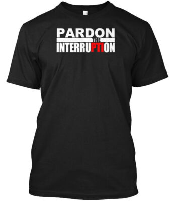 Pardon The Interruption T-Shirt Made in the USA Size S to 5XL | eBay
