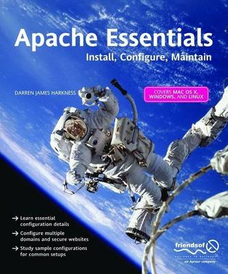 Apache Essentials : Install, Configure, Maintain by Jon Steer and Darren James Harkness (2004 ...