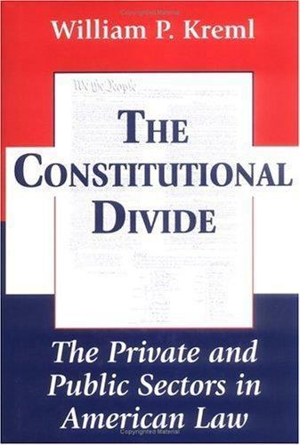 Constitutional Divide : Private and Public Sectors in American Law by ...