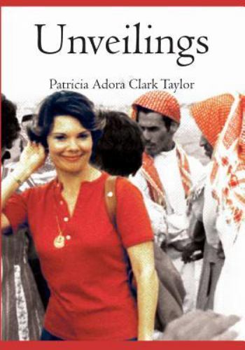 Unveilings : A Desert Journey, 1973-1983 by Patricia Adora Clark Taylor ...