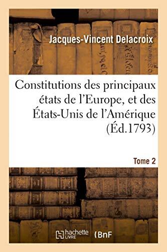 Constitutions des principaux etats de l'Europe, et des Etats-Unis de l ...