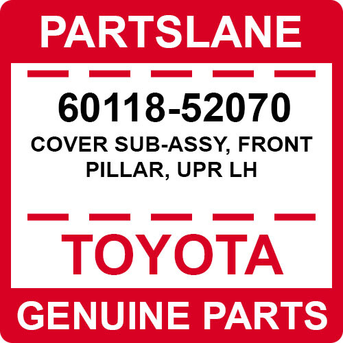 60118-52070 OEM Genuine Toyota Cover Sub-assy FR Pillar UPR LH ...