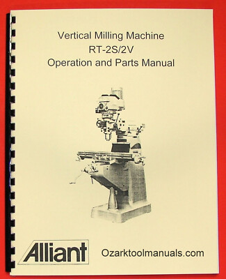 ALLIANT Vertical Milling Machine RT-2S, RT-2TV Owner Operator Parts ...