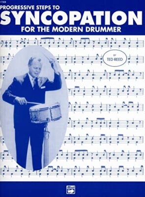 Progressive Steps to Syncopation for the Modern Drummer (Ted Reed ...