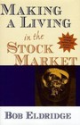 Making a Living in the Stock Market by Eldridge, Robert; Eldridge, Bob 9780910019996 | eBay ...