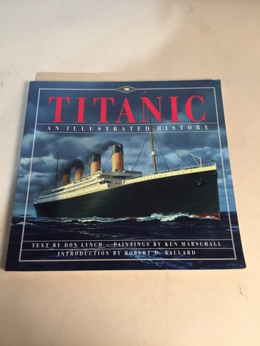 Titanic An Illustrated History Don Lynch 1992 Hyperion Hardcover | eBay