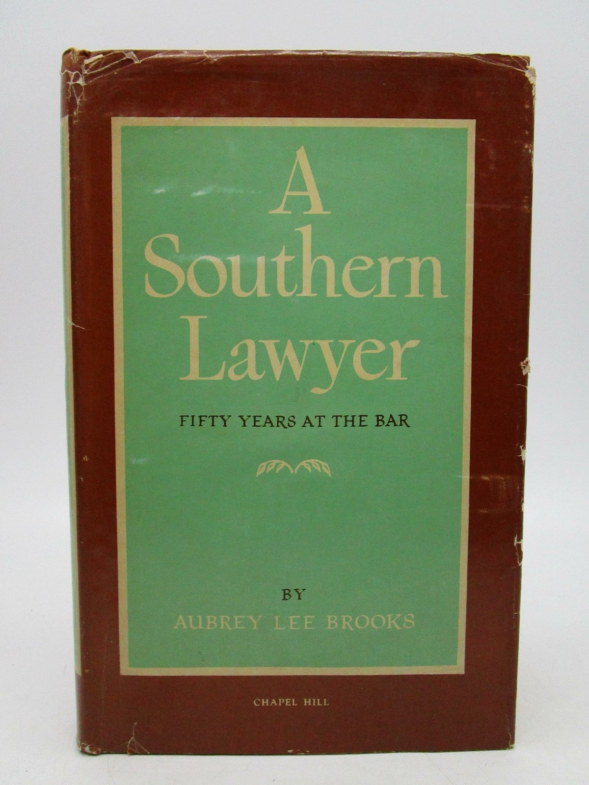 A Southern Lawyer : Fifty Years at the Bar by Aubrey Lee Brooks (1950 ...