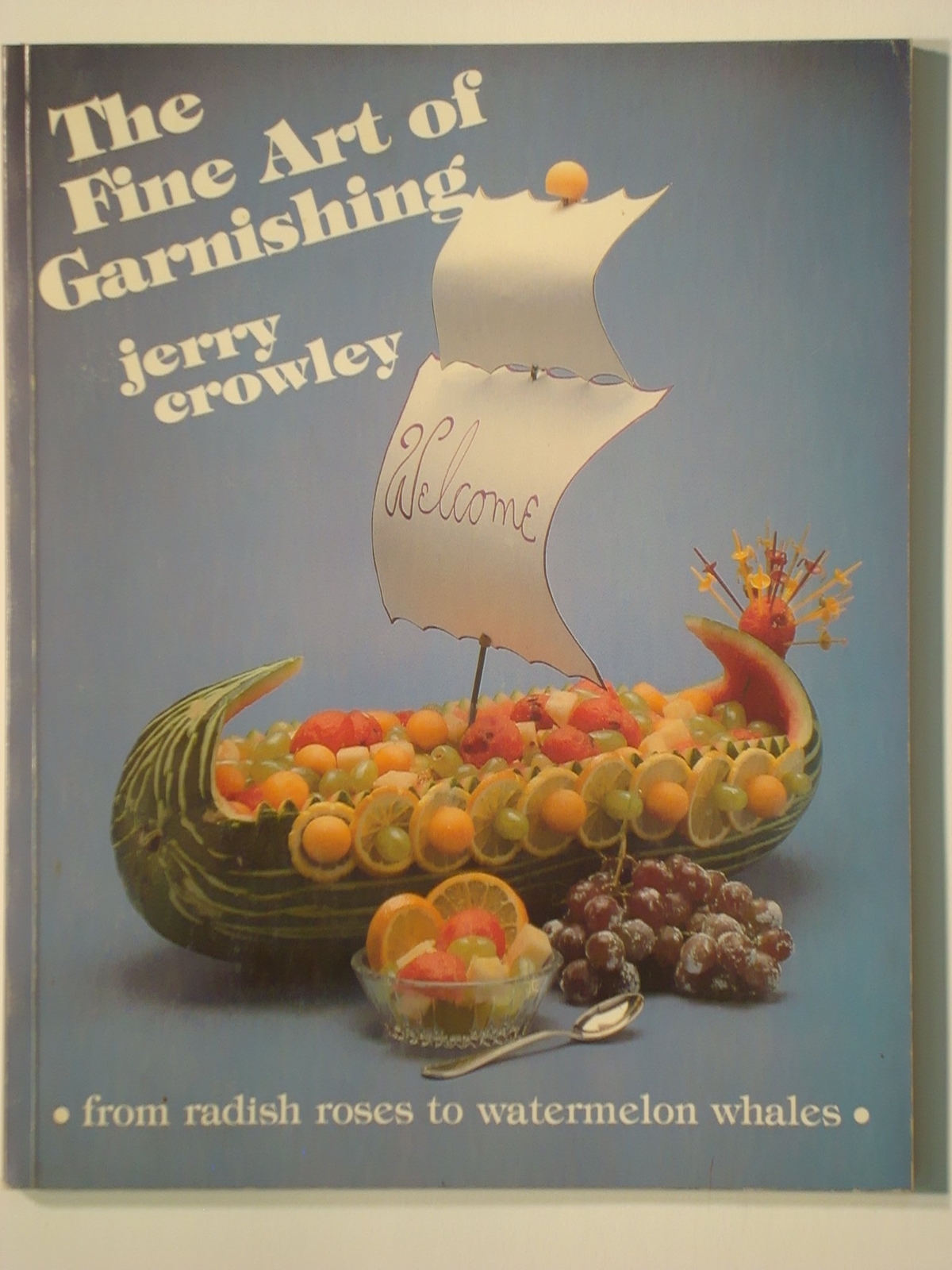 Fine Art of Garnishing by Lieba Inc. Staff and Gerald Crowley (1981 ...