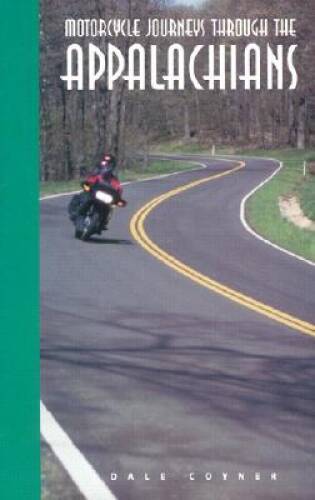 Motorcycle Journeys Through the Appalachians - Paperback By Coyner ...