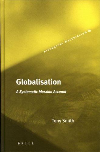 Historical Materialism Book Ser.: Globalisation : A Systematic Marxian ...