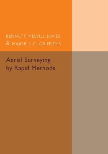 Aerial Surveying by Rapid Methods by J. C. Griffiths and Bennett ...