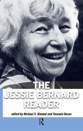 Jessie Bernard Reader by Jessie Bernard, Michael S. Kimmel and Yasemin ...