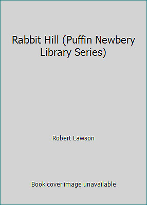 Rabbit Hill (Puffin Newbery Library Series) by Robert Lawson | eBay
