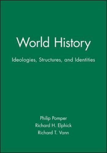 World History : Ideologies, Structures, and Identities by Richard H ...
