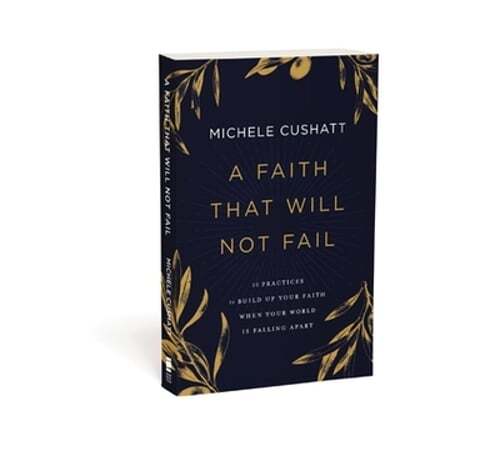 A Faith That Will Not Fail: 10 Practices to Build Up Your Faith When ...