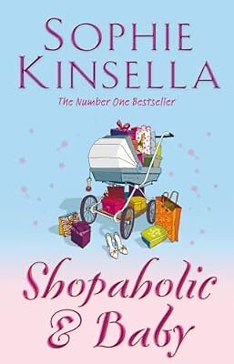 Shopaholic & Baby: (Shopaholic Book 5), Kinsella, Sophie, Used; Good ...