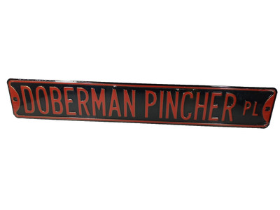 Doberman Pincher PL. 36" Street Sign Heavy Guage Steel Metal Black Red ...